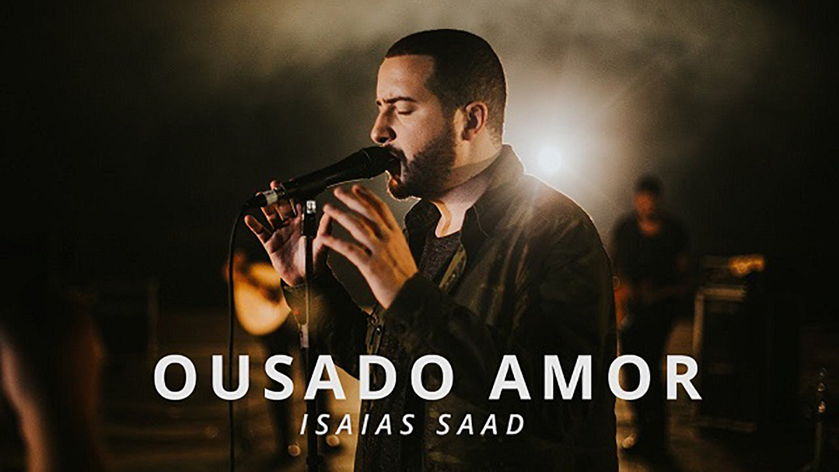 Ousado Amor - Isaias Saad - Gospel Músicas Ousado Amor - Isaias Saad - Gospel Músicas